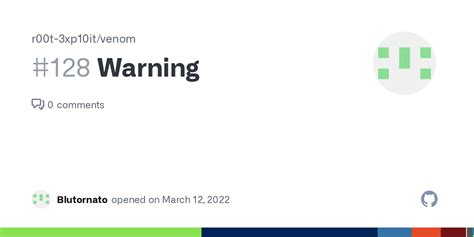 Warning · Issue 128 · R00t 3xp10itvenom · Github