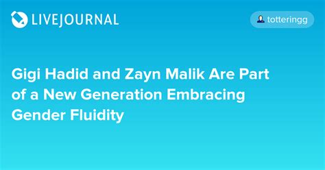 Gigi Hadid And Zayn Malik Are Part Of A New Generation Embracing Gender