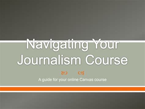 Navigating Your Journalism Course Ppt