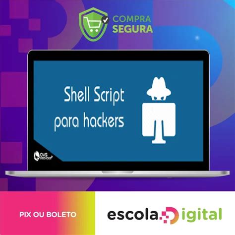 Shell Script Para Hacker De Usuário à Ninja Em Shell Script Vinícius Vieira Escola Digital