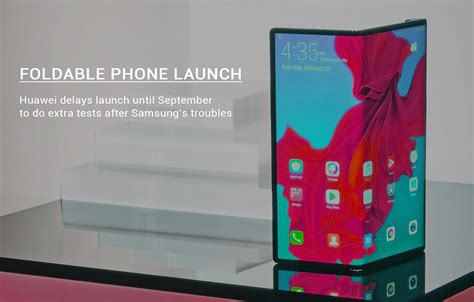 Huawei Delays The Launch Of Foldable Phone For Retesting