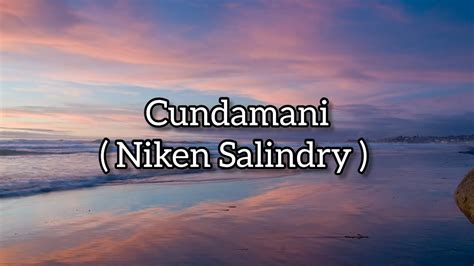 Cundamani Niken Salindry Lirik Lagu YouTube