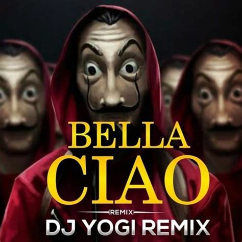 Stream Bella Ciao Money Heist Dj Yogi Remixmp3 By Dj Yogi Remix