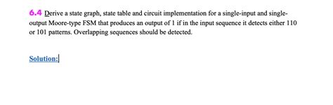 Solved 64 Derive A State Graph State Table And Circuit