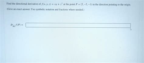 Solved Find The Directional Derivative Of F X Y Z Xy Z At Chegg