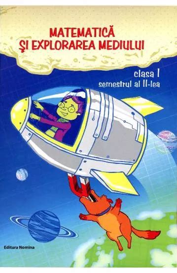 Matematica Si Explorarea Mediului Cls 1 Semestrul II De Dora Laura