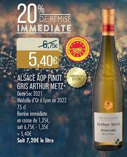 Promo Alsace Aop Pinot Gris Arthur Metz Chez Match ICatalogue Fr