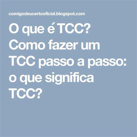 O Que é Tcc Como Fazer Um Tcc Passo A Passo O Que Significa Tcc Tcc