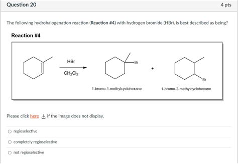 Solved Question 20 4 pts The following hydrohalogenation | Chegg.com