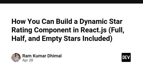 How You Can Build A Dynamic Star Rating Component In Reactjs Full Half Ram Kumar Dhimal