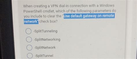 Solved When Creating A VPN Dial In Connection With A Windows Chegg