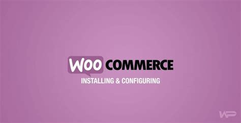 Installing Configuring WooCommerce Online Store