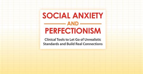 Social Anxiety And Perfectionism Clinical Tools To Let Go Of