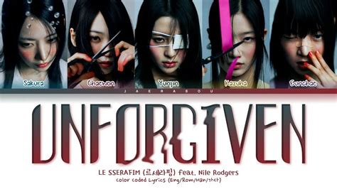 Le Sserafim Unforgiven Feat Nile Rodgers 르세라핌 Unforgiven 가사 Color