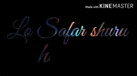 Lo Safar Shuru Ho Gaya Status Youtube
