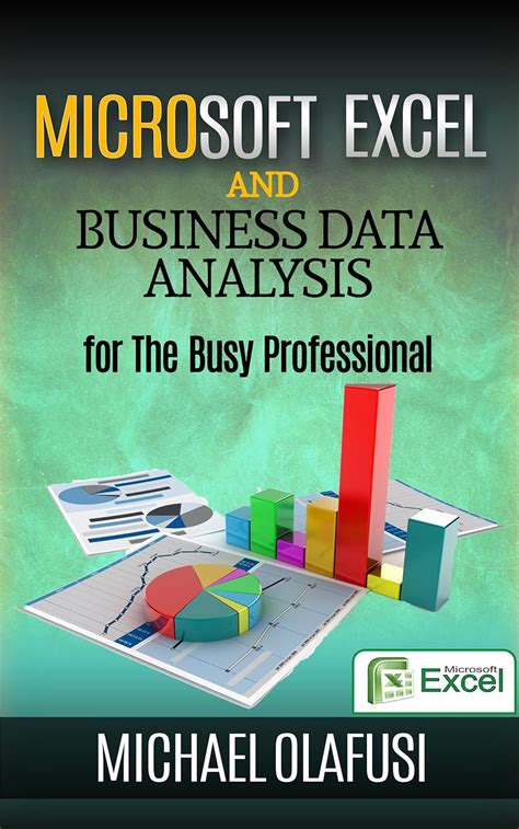 microsoft excel and business data analysis for the busy professional