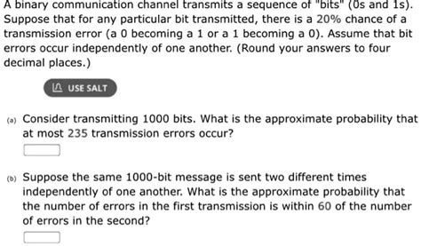 A Binary Communication Channel Transmits Sequence Of Bits Os And 1s