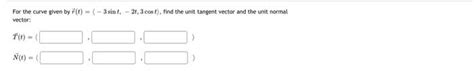 solved for the curve given by r t −3sint −2t 3cost find