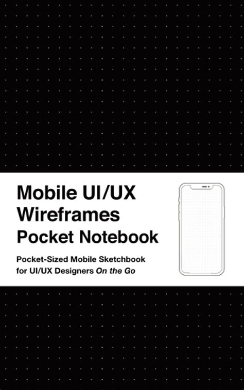 Mobile UI UX Wireframes Pocket Notebook Pocket Size User Interface User Experience Design