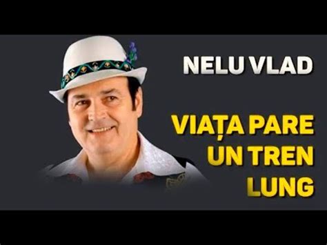 Viaţa pare un tren lung Nelu Vlad YouTube