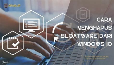 Cara Menghapus Bloatware Dari Windows 10 Di 2025 Ditulisid