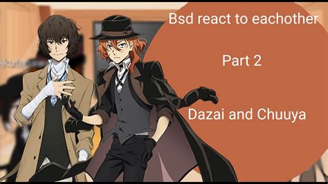 Bsd Reacts To Chuuya And Dazai Part 2 YouTube