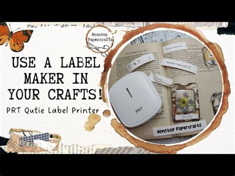 Use A Label Maker In Your Crafts Prt Qutie Label Printer Youtube