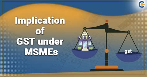 Positive And Negative Factors Of The Implication Of Gst Under Msmes
