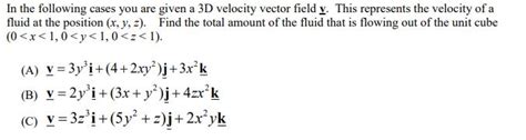 Solved In The Following Cases You Are Given A D Velocity Chegg