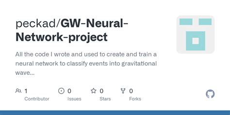 Github Peckad Gw Neural Network Project All The Code I Wrote And Used To Create And Train A