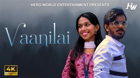 Vaanilai The Weather Official Short Film Hero World Entertainment