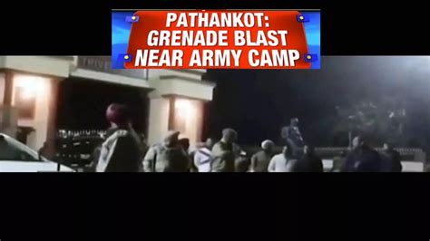 Punjab Grenade Blast Near Pathankot Army Camp City Times Of India