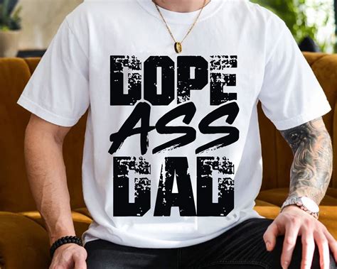 Dope Ass Dad Svg Fathers Day Svg Dad Shirt Svg Funny Dad Svg Funny