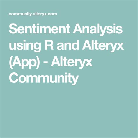 Sentiment Analysis Using R And Alteryx App Alteryx Community