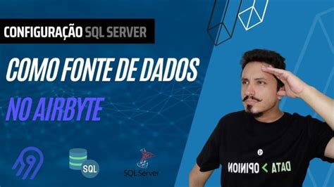 Como Extrair Dados Do Sql Server Com Airbyte Raphael Amorim De Santana