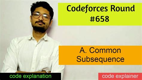 A Common Subsequence Codeforces Round 658 Div 2 Codeforces