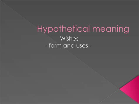 Wishes Hypothetical Meaning Forms And Uses Pptx