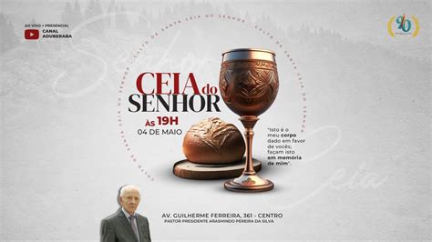 Culto De Ceia Do Senhor Aduberaba Maio Youtube