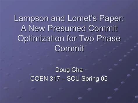 Ppt Lampson And Lomets Paper A New Presumed Commit Optimization For