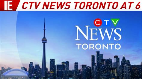 Cfto Ctv News Toronto At 6 Open May 17 2022 Youtube