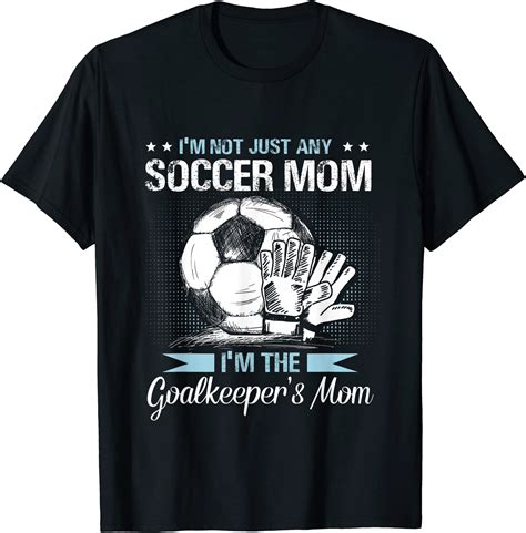 Goalkeeper Mom Shirt Soccer Goalie Mama Mothers Day Women T Shirt Men