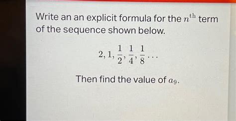 Solved Write An An Explicit Formula For The Nth Term Of The