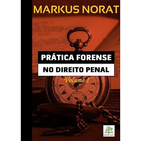 Pratica Forense No Direito Penal Volume I Submarino