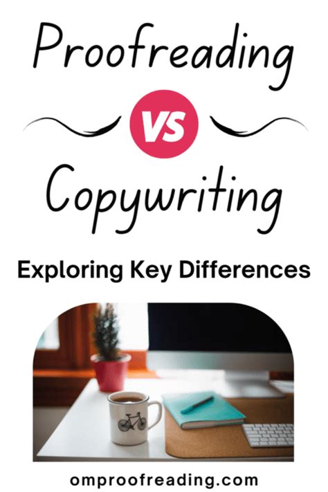 Proofreading Vs Copywriting Exploring Key Differences Om Proofreading