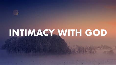 Intimacy With God 2 Hour Prayer Meditation And Relaxation Soaking