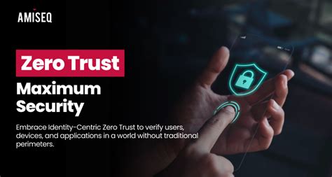 Identity Centric Zero Trust Verifying Users Devices And Applications In A Perimeter Less World