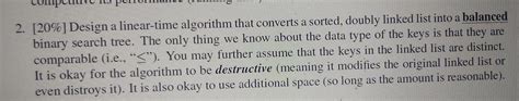 Solved 2 20 Design A Linear Time Algorithm That Converts