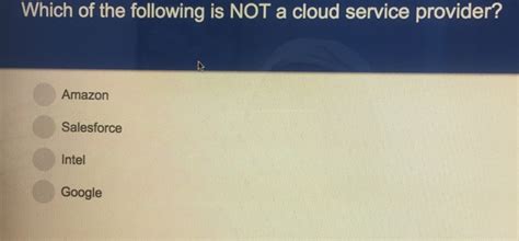 Solved Which Of The Following Is Not A Cloud Service Chegg