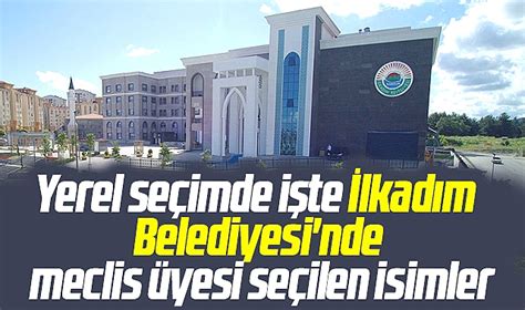 Samsunda 31 Mart Seçiminde Işte İlkadım Belediyesi Meclis üyesi Olan