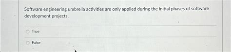 Solved Software Engineering Umbrella Activities Are Only
